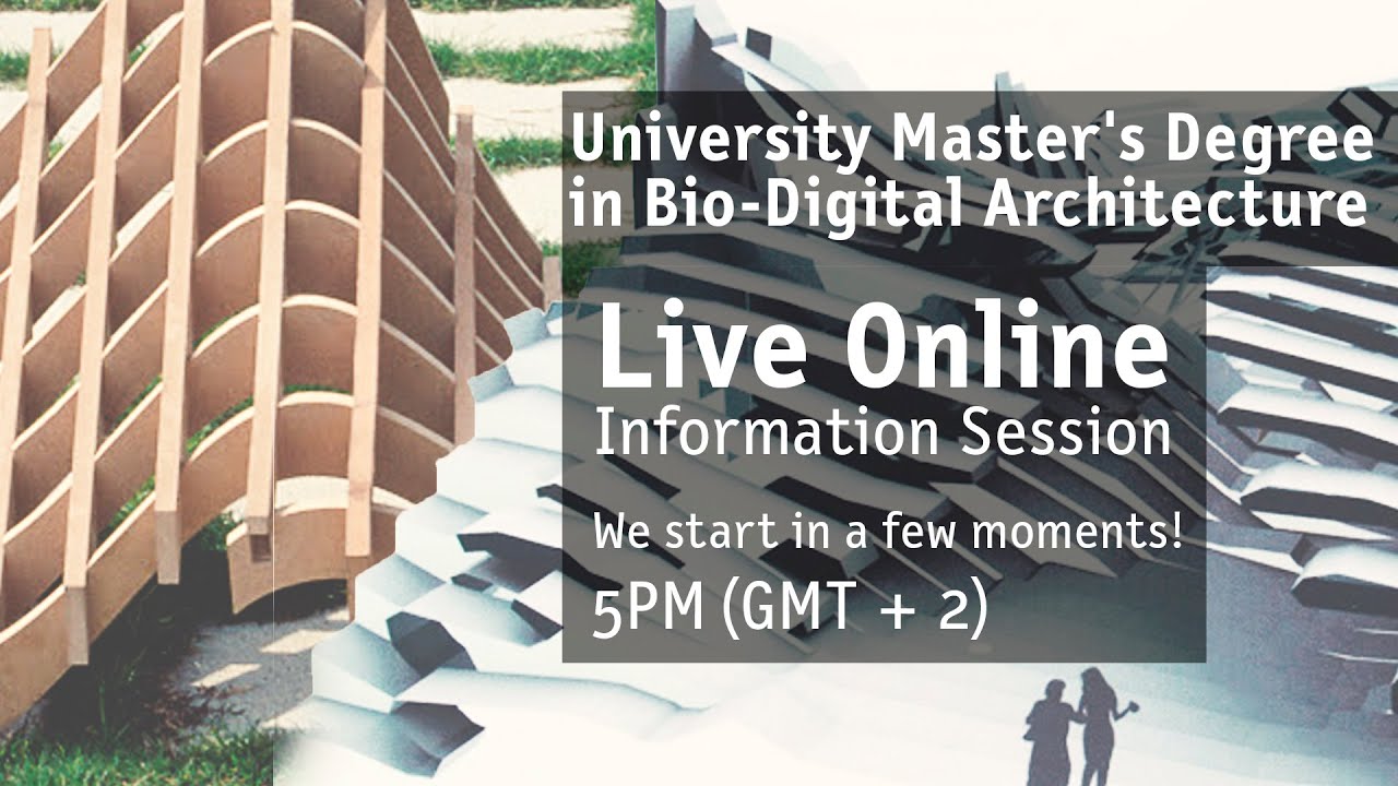 Live Session. Master's Degree in Biodigital Architecture