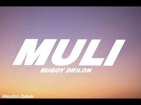 BUGOY DRILON-MULI (Lyrics)