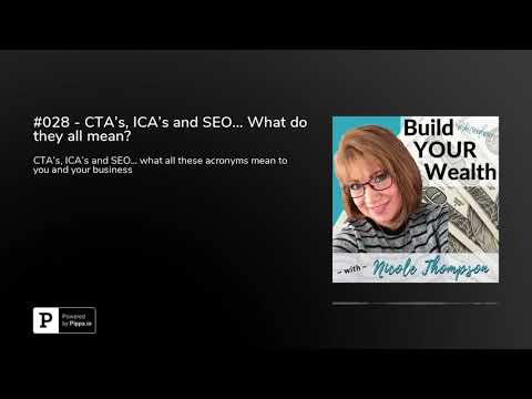 #028 - CTA’s, ICA’s and SEO… What do they all mean?