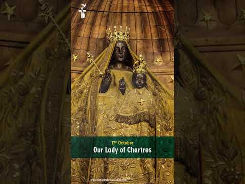 17th October | Our Lady of Chartres | Marian Calendar