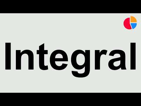 How to Pronounce: "Integral"