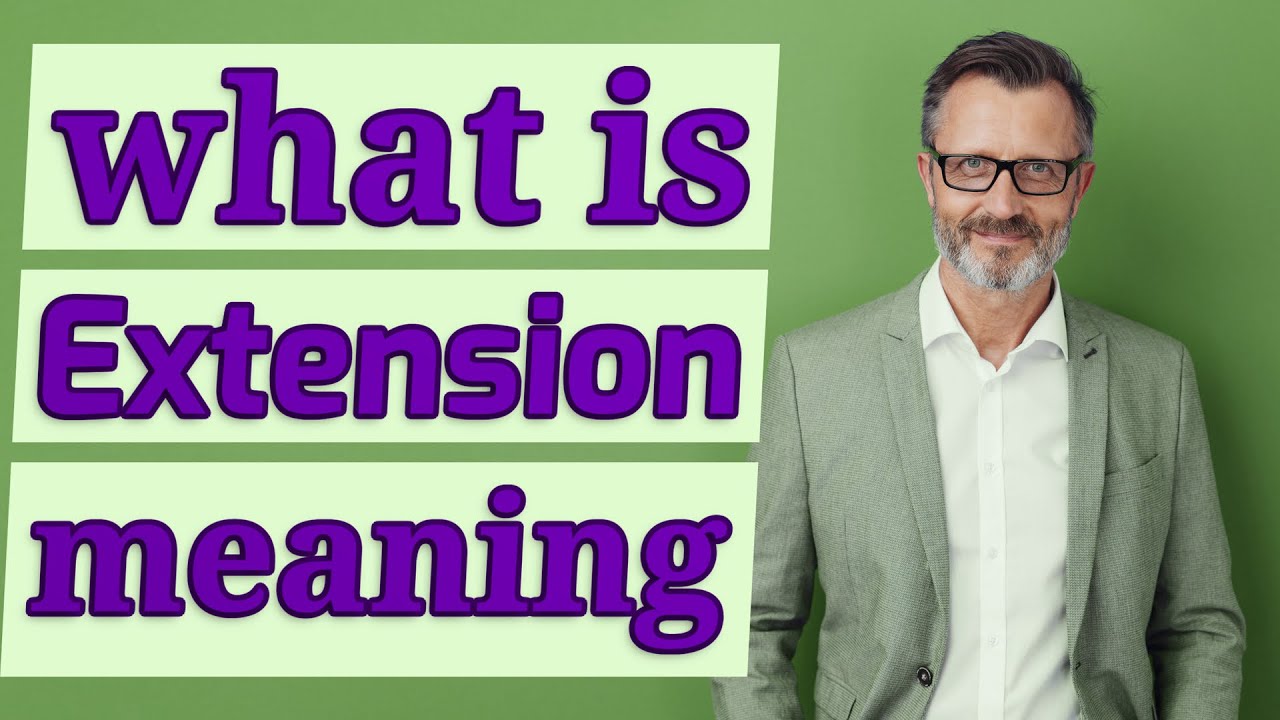 Extension | Meaning of extension