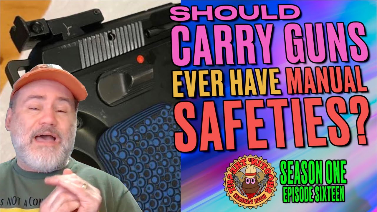 Should Carry Guns EVER Have a Manual Safety?..(And Why Shouldn't They?)
