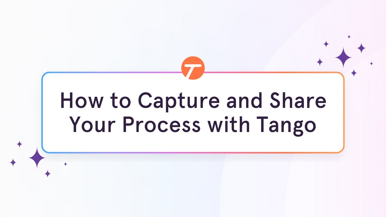 Stop Explaining Things Twice: Capture Your Process with Tango in Seconds!