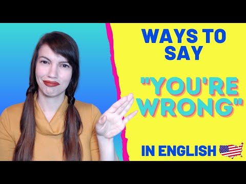 Ways to say YOU'RE WRONG in English | Ways to say I DISAGREE
