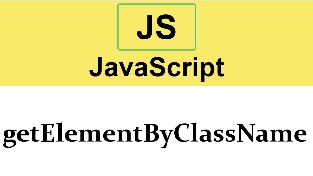 #24 getElementByClassName method in JavaScript  2019