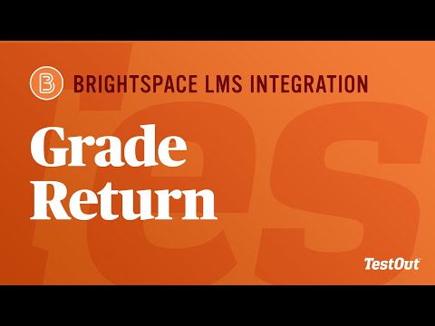 Grade (Score) Return: Brightspace Plugin & TestOut LabSim