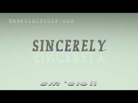 sincerely - pronunciation + Examples in sentences and phrases