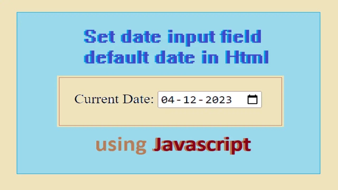 Date input field default date in HTML using JavaScript