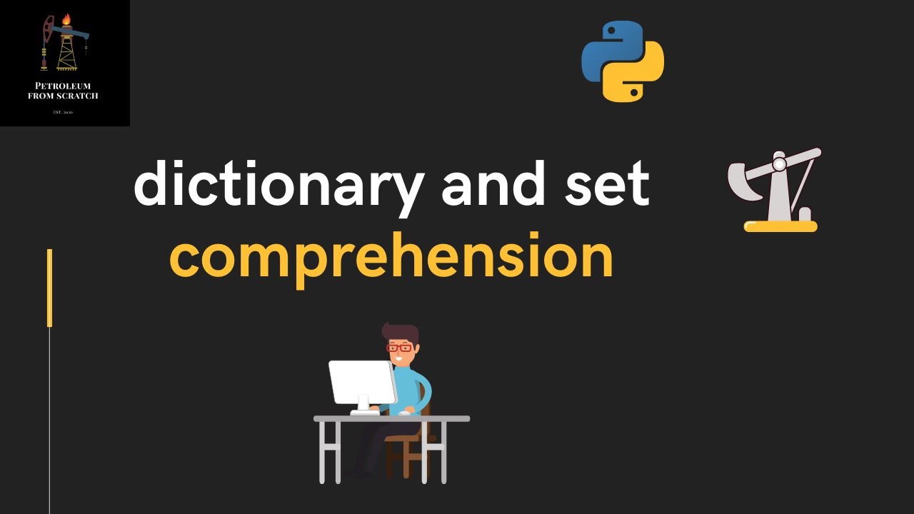 Lecture 59 - Dictionary and Set Comprehension | #Python for Oil and Gas