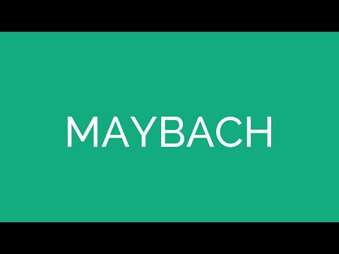 How To Pronounce Maybach