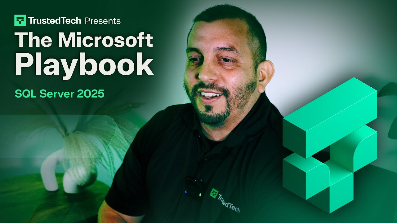 TrustedTech Presents the Microsoft Playbook - What's New in SQL Server 2025