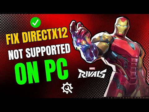 How to Fix Directx12 is not supported on your system in Marvel Rivals (Quick & Easy)
