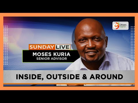SUNDAY LIVE | Moses Kuria: Inside, outside and around