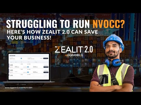 Struggling to Run Your NVOCC Operations? Here’s How ZEALIT 2.0 Can Save Your Business!