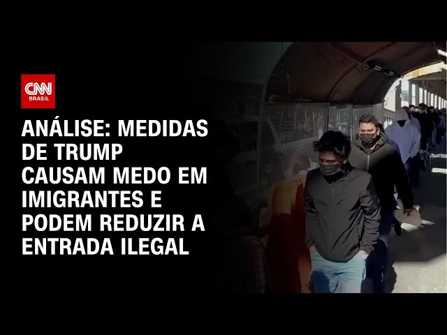 Análise: Medidas de Trump causam medo e desencorajam novos imigrantes ...