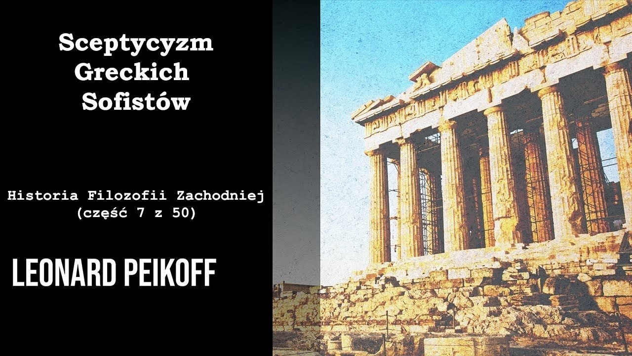 Sceptycyzm Greckich Sofistów– Historia Filozofii Zachodniej (część 7 z 50)