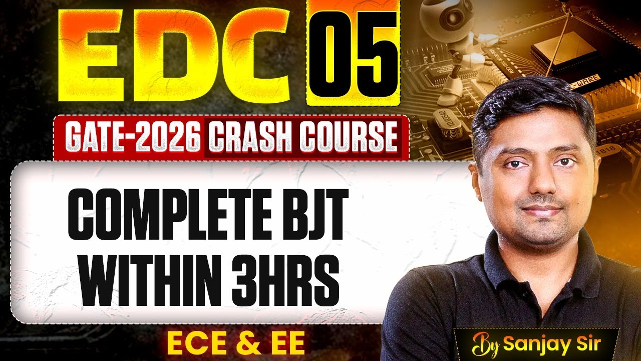 EDC 05 | BJT Complete | ECE & EE | GATE Crash course