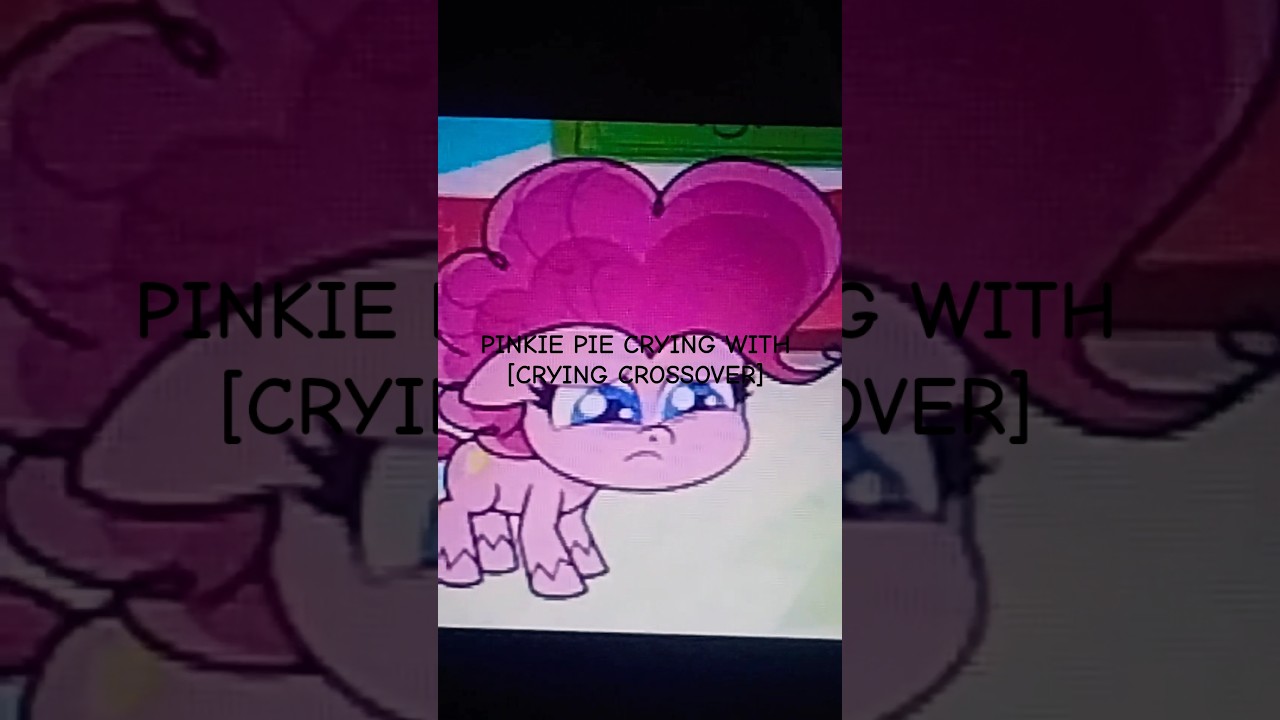 Pinkie Pie Crying With Crying Crossover