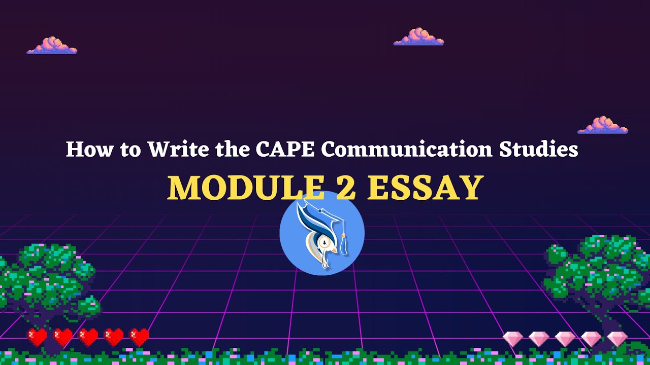 How to Write the #CAPE Communication Studies Module 2  Essay in 2023