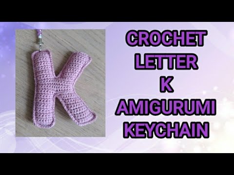 HOW TO CROCHET LETTER K AMIGURUMI KEYCHAIN #HOWTOCROCHET #CROCHET LETTERS