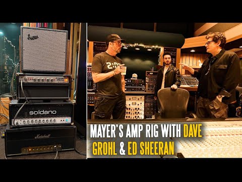 John Mayer's Amp Rig For A Rock Song With Ed Sheeran & Dave Grohl