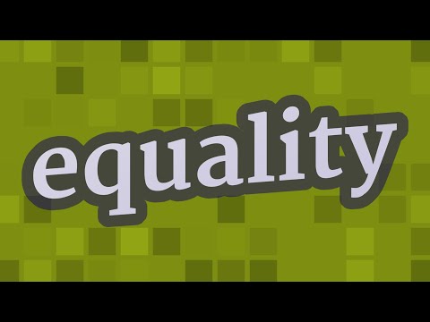 EQUALITY pronunciation • How to pronounce EQUALITY