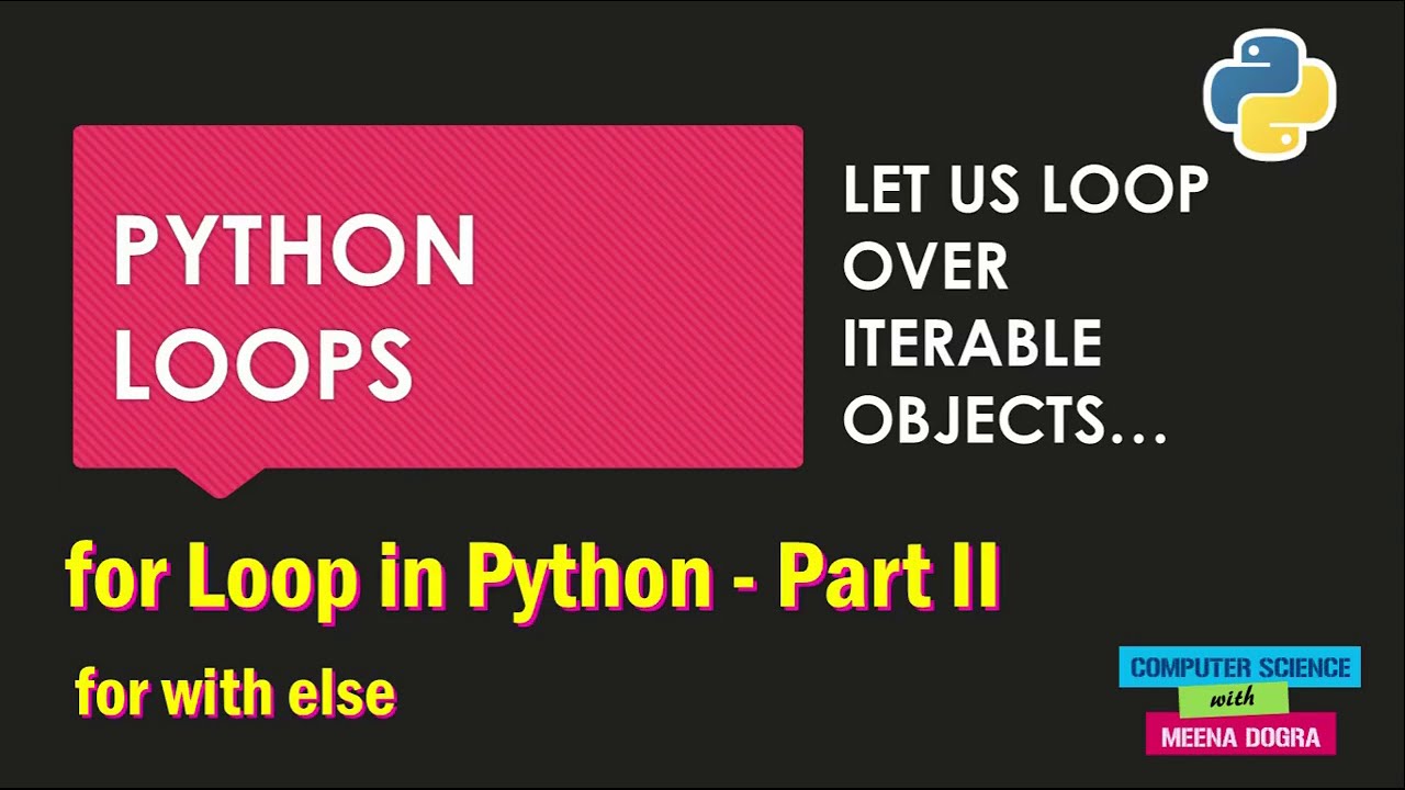 CBSE CLASS XI/PYTHON BEGINNERS/Python for loop - Part II/  for with else