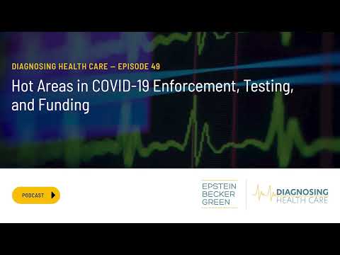 Hot Areas in COVID-19 Enforcement, Testing, and Funding - Diagnosing Health Care Episode #49