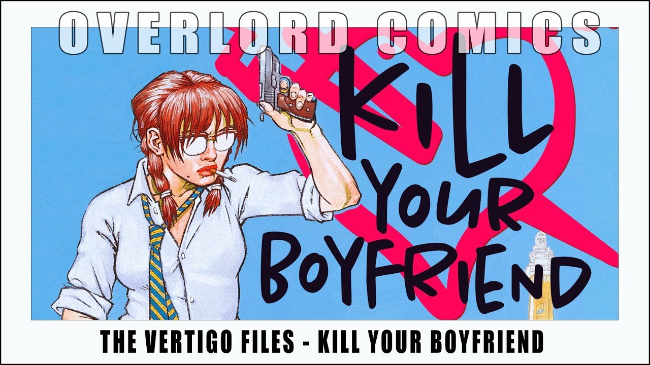 The Vertigo Files: Kill Your Boyfriend