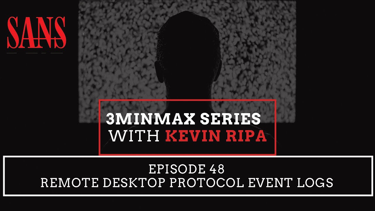 Episode 48: Remote Desktop Protocol Event Logs