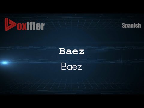 How to Pronounce Baez (Baez) in Spanish - Voxifier.com