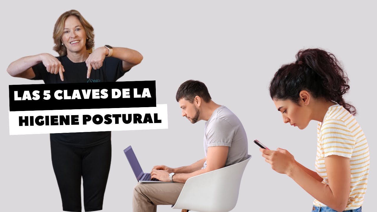 THE 5 KEYS TO POSTURAL HYGIENE