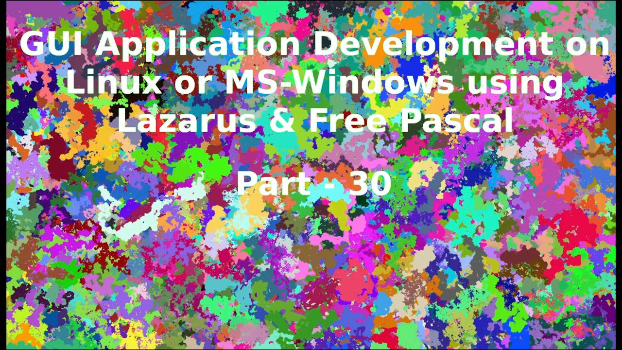 Episode 30R - GUI Application Development using Lazarus & Free Pascal