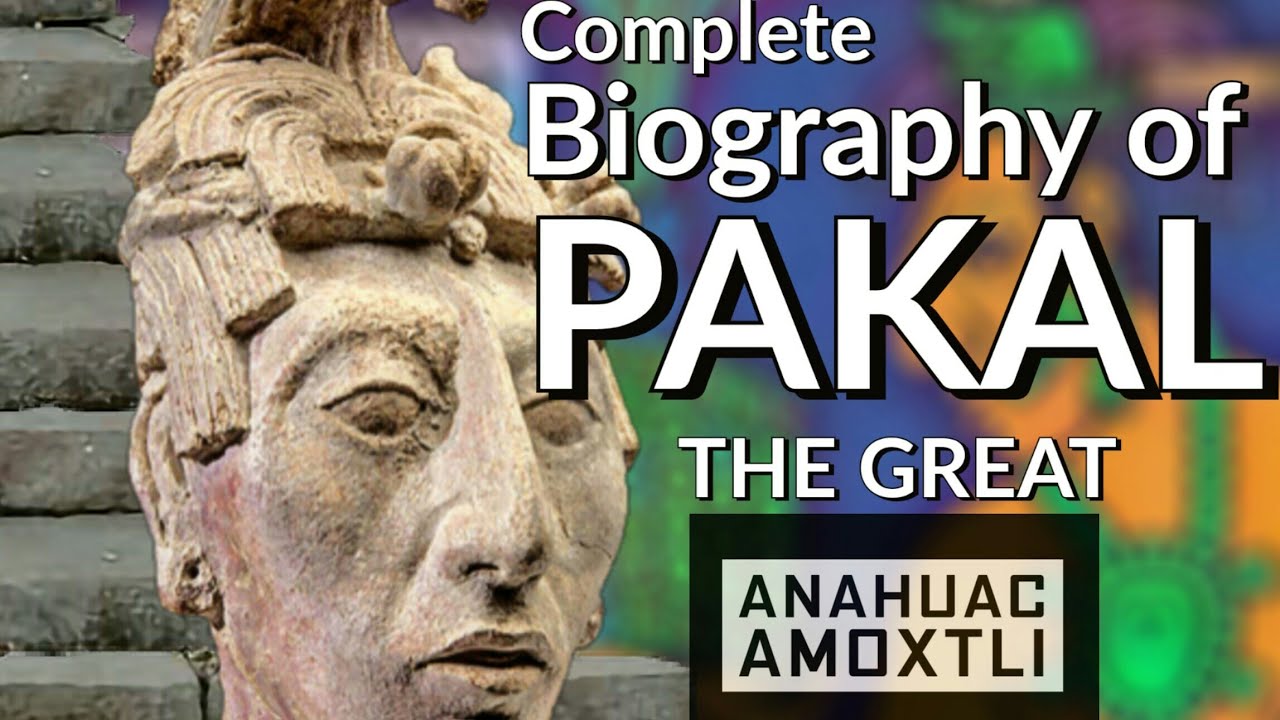Biography of Pakal - Mayan King of Palenque