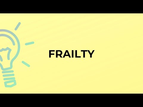 What is the meaning of the word FRAILTY?