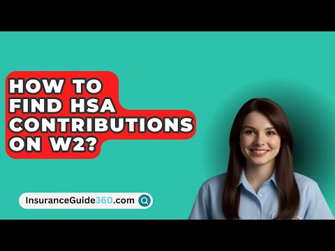 How To Find HSA Contributions On W2? - InsuranceGuide360.com