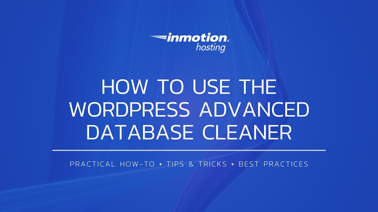 How to Use the WordPress Advanced Database Cleaner