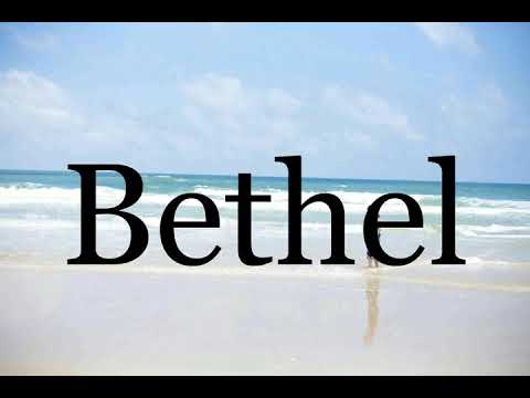 How To Pronounce Bethel🌈🌈🌈🌈🌈🌈Pronunciation Of Bethel
