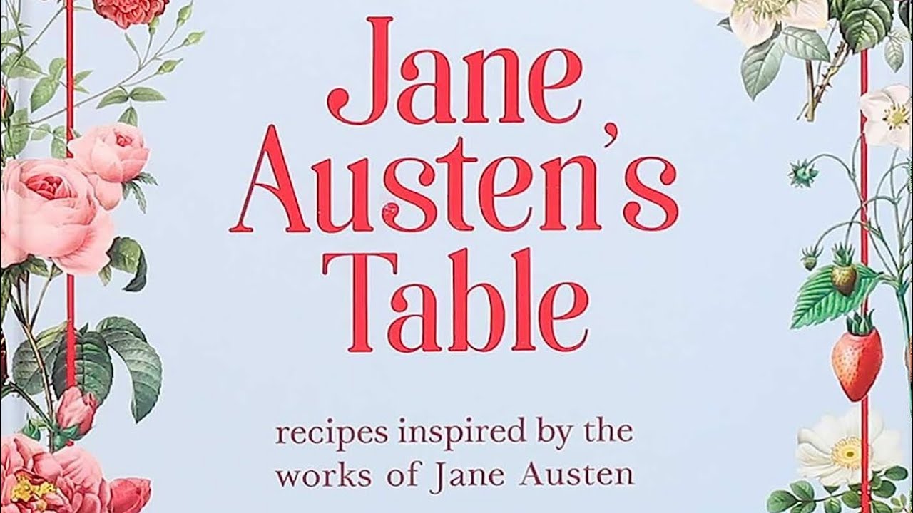 #861 Jane Austen's Table: Recipes Inspired by the Works of Jane Austen 2021