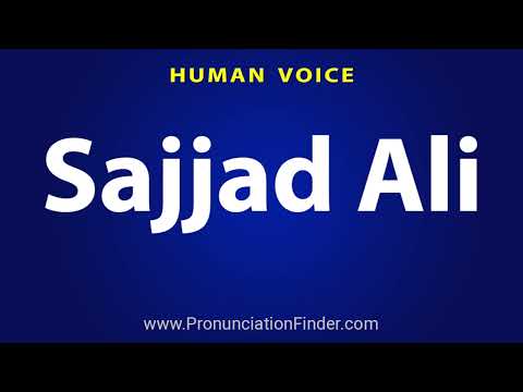 How To Pronounce Sajjad Ali