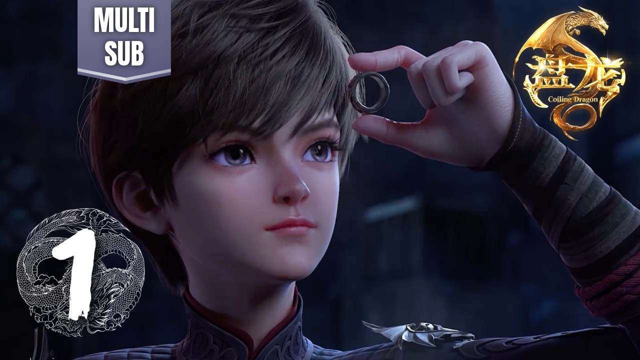 ✨ Coiling Dragon Ep1 [MULTI SUB]