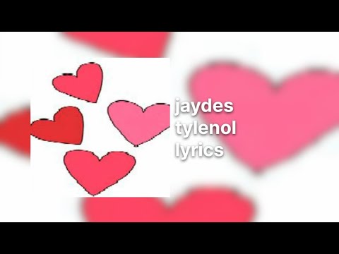 jaydes - tylenol (lyrics)