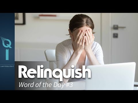 Word of the Day #3 - Relinquish