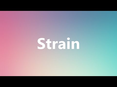 Strain - Medical Definition and Pronunciation