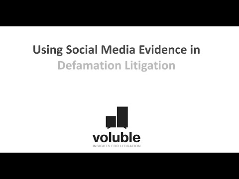 Voluble Insights: Using Social Media Evidence in Defamation Litigation