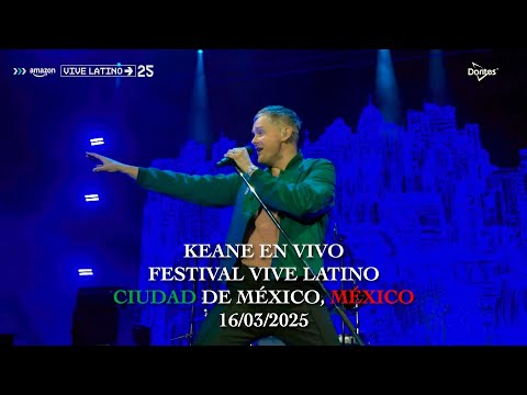Keane - Live at Vive Latino Festival 2025