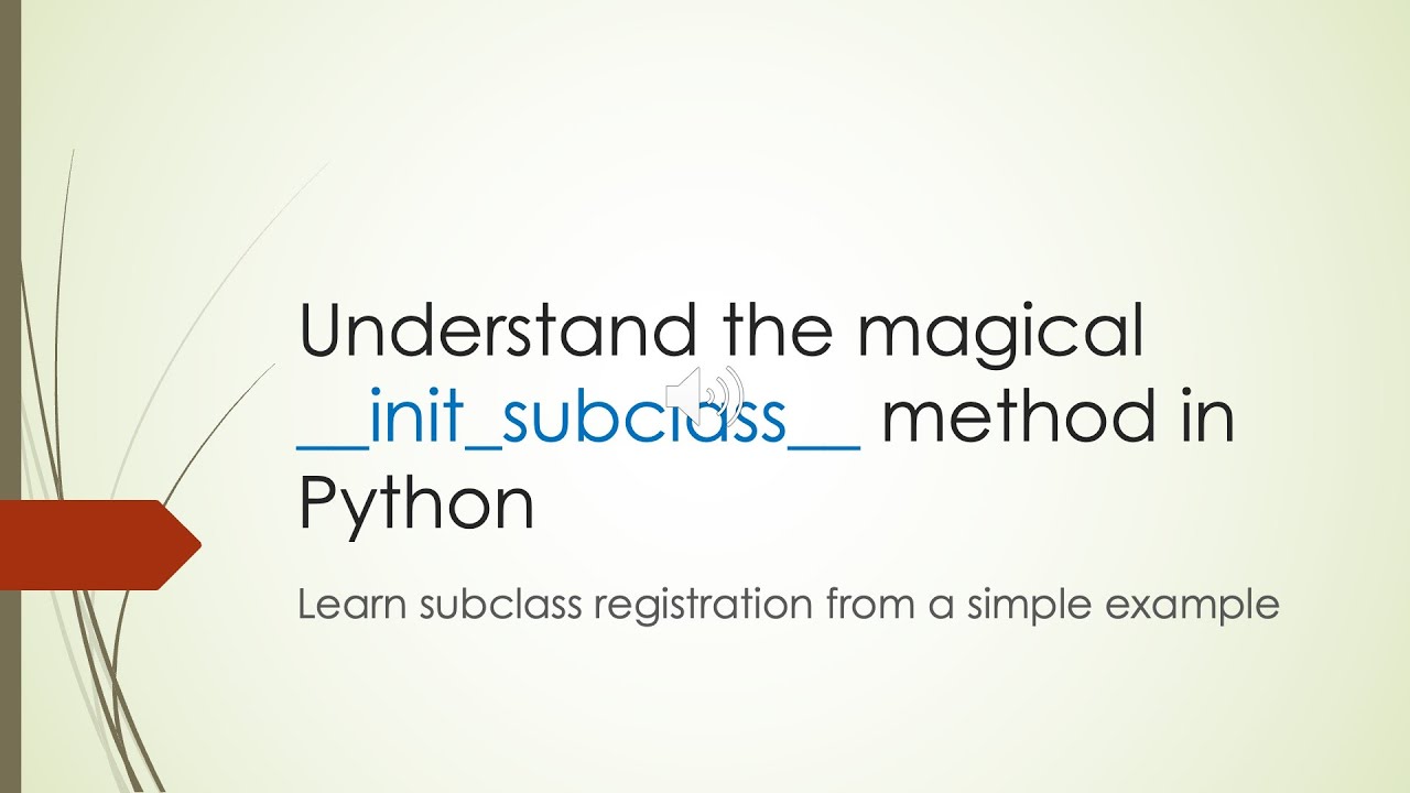 Understand the magical __init_subclass__ method in Python (Python | Class | Subclass)