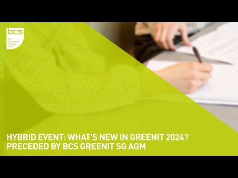 Hybrid event: What's New in GreenIT 2024? preceded by BCS GreenIT SG AGM