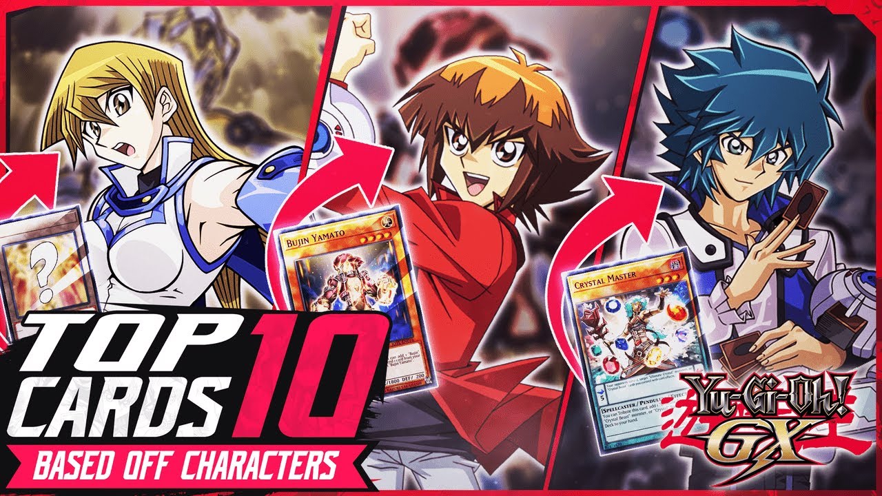 TOP 10 Cards Based on Yu-Gi-Oh GX Characters